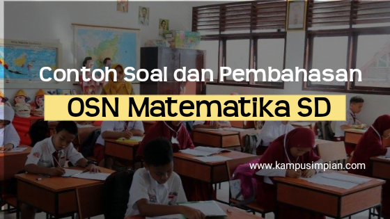 50+ Contoh Soal dan Pembahasan OSN SD Matematika Persiapan 2022/2023