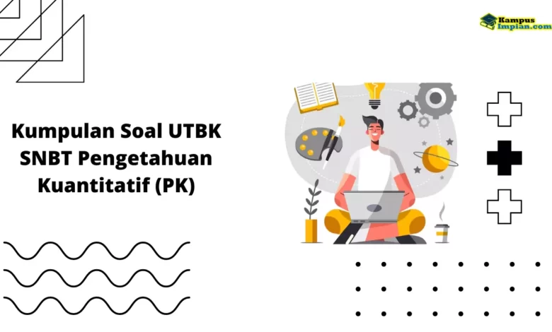 Kumpulan Soal UTBK SNBT Pengetahuan Kuantitatif (PK) 2023