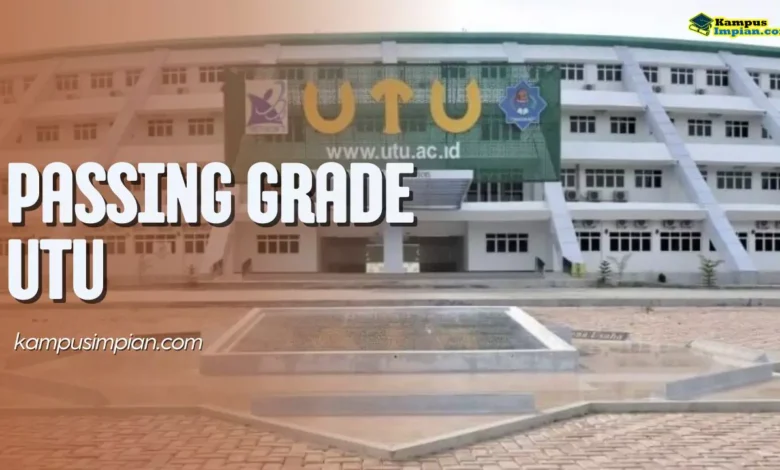 Passing Grade UTU 2024/2025 + Daya Tampung Terbaru