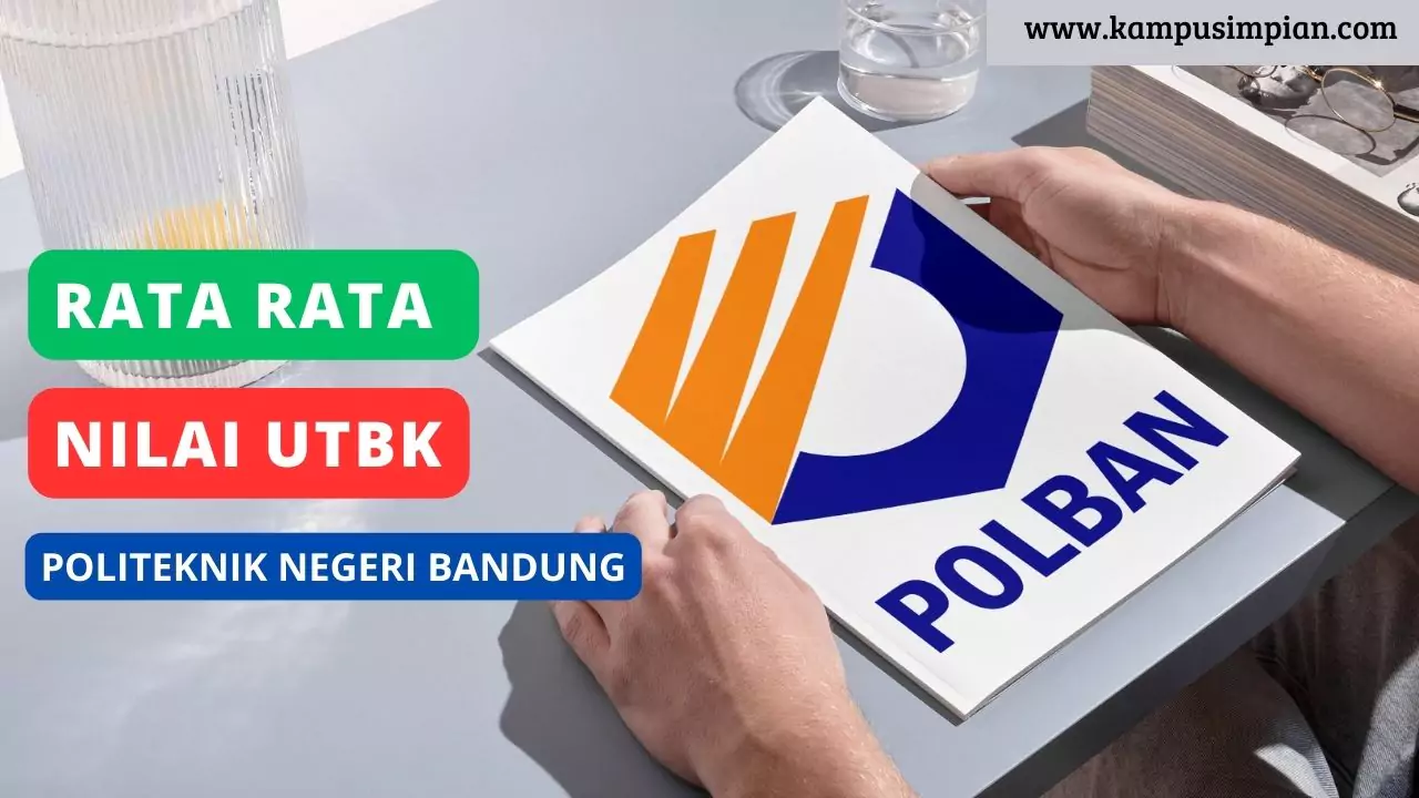 Rata Rata Nilai UTBK POLBAN 2025, Skor Lolos SNBT
